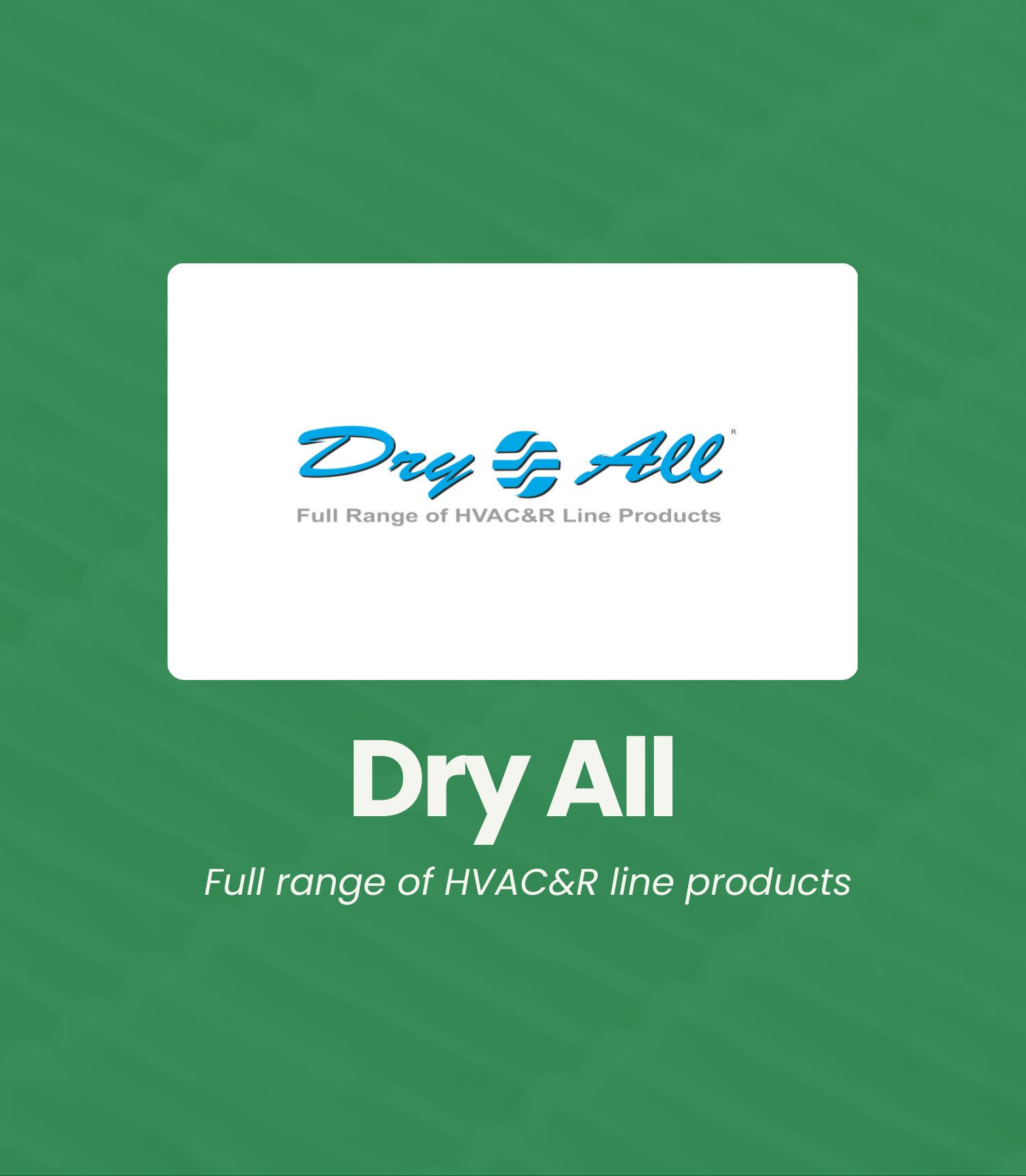Dry All - Prakash Refrigeration Company
